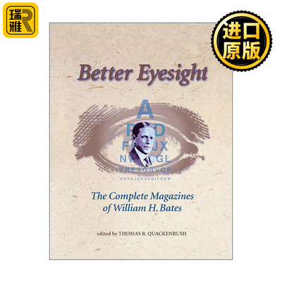 Better Eyesight 更好的视力 William H. Bates威廉·霍雷肖·贝茨眼科文献集 William H. Bates