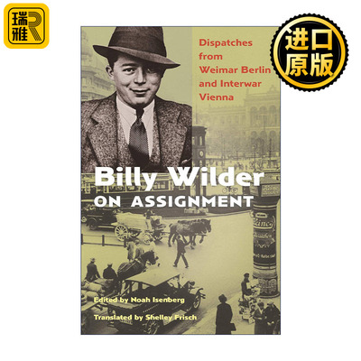 Billy Wilder on Assignment 比利·怀尔德的任务 魏玛柏林和维也纳的派遣 电影艺术传记 精装