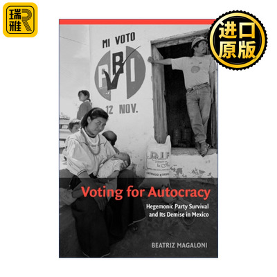 Voting for Autocracy 为独裁投票 霸权政党在墨西哥的生存与消亡 剑桥比较政治学研究系列