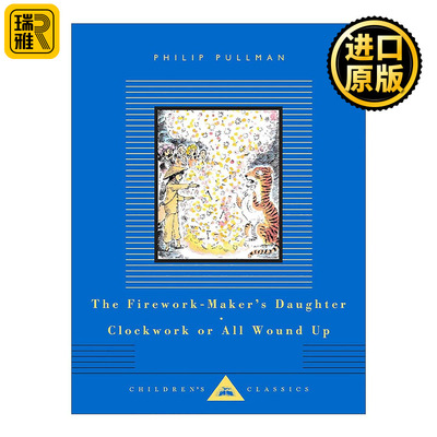 英文原版The Firework-Maker's Daughter Clockwork or All Wound Up烟花匠的女儿 发条钟 人人图书馆儿童经典系列 菲利普·普尔曼