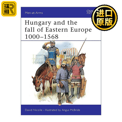 英文原版 Hungary and the fall of Eastern Europe 1000–1568 匈牙利与西欧沦陷 历史上的军队系列 英文版 进口英语原版书籍