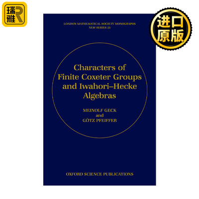 英文原版 Characters of Finite Coxeter Groups and Iwahori-Hecke Algebras有限Coxeter群与Iwahori-Hecke代数的特征 进口英语书