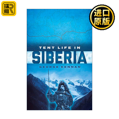 英文原版 Tent Life in Siberia 西伯利亚的帐篷生活 游记 George Kennan 英文版 进口英语原版书籍