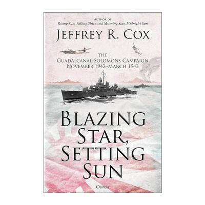 英文原版 Blazing Star  Setting Sun 旭日终落 二战所罗门群岛海战 下篇 Jeffrey Cox 英文版 进口英语原版书籍