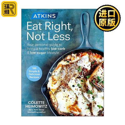 英文原版 Atkins Eat Right  Not Less 现代阿特金斯饮食法 吃得对 而不是吃得少 英文版 进口英语原版书籍