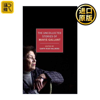 英文原版 The Uncollected Stories of Mavis Gallant 梅维斯·迦兰短篇小说集 笔会 纳博科夫文学奖终身成就奖得主 英文版