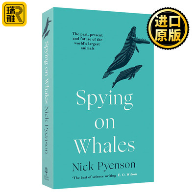 Spying On Whales 鲸之骨 : 穿越海陆与时空的寻鲸之旅 尼克·彭森
