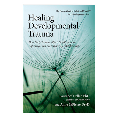 英文原版 Healing Developmental Trauma PTSD Laurence Heller