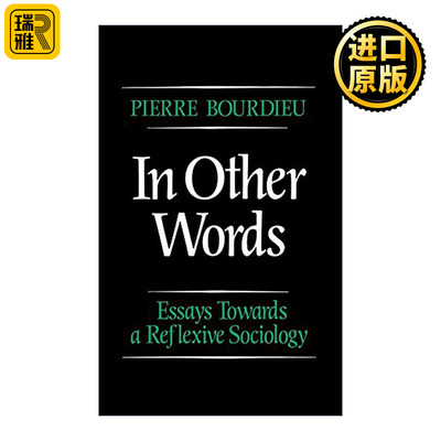 英文原版 In Other Words - Essays Towards a Reflexive Sociology 所述之言 布赫迪厄反思社会学文集 英文版 进口英语原版书籍