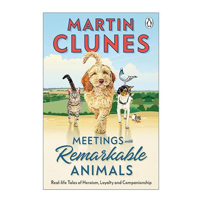 英文原版 Meetings With Remarkable Animals 与非凡动物的相遇 与动物的暖细治愈故事 Martin Clunes 英文版 进口英语原版书籍