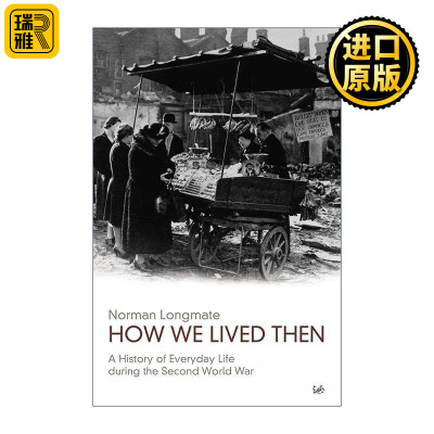 英文原版 How We Lived Then 我们那时如何生活 二战中的平民生活 Norman Longmate 英文版 进口英语原版书籍