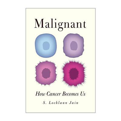 英文原版 Malignant 恶性 癌症如何变成我们 斯坦福大学人类学系副教授S. Lochlann Jain 英文版 进口英语原版书籍
