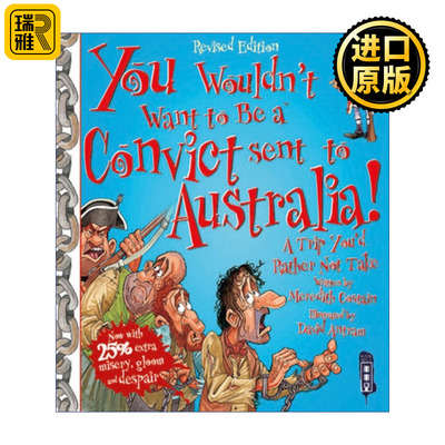 英文原版 You Wouldn't Want to Be a Convict Sent to Australia 千万不要成为被送往澳大利亚的囚犯 儿童人文历史科普