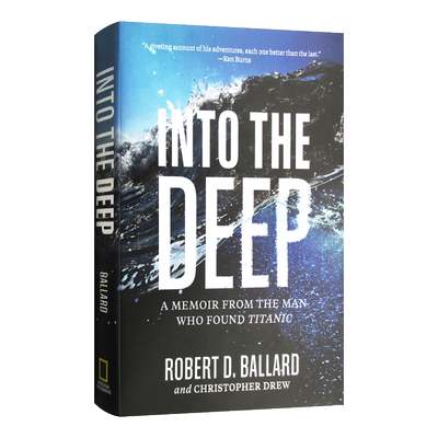 Into the Deep 深入海底：泰坦尼克号发现者的回忆录 A Memoir From the Man Who Found Titani
