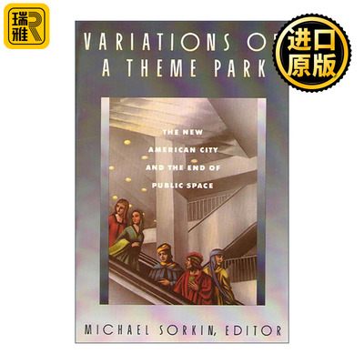 英文原版 Variations on a Theme Park 失根城市 当代都市的断裂与公共空间的消失 英文版 进口英语原版书籍