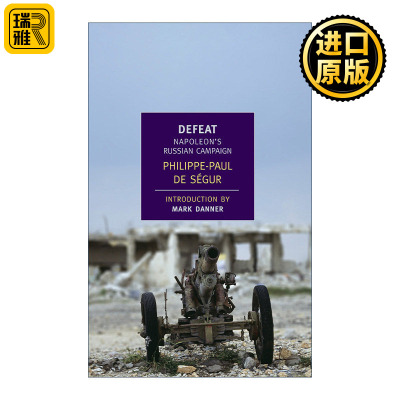 Defeat (New York Review Books Classics) 战败 拿破仑在俄国的战役 历史 Philippe-Paul de Ségur