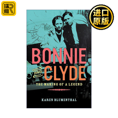 Bonnie and Clyde 雌雄大盗 没有明天 邦妮和克莱德的传奇故事 传记 精装 Karen Blumenthal