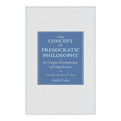 英文原版 The Concept of Presocratic Philosophy 前苏格拉底哲学 概念的缘起 发展及其意义 安德列·拉克斯 精装普林斯顿 英文版