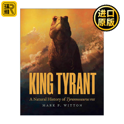 英文原版 King Tyrant 龙帝传奇 恐龙王的自然纪实 马克·P.威顿 普林斯顿古生物科普 精装 英文版 进口英语原版书籍