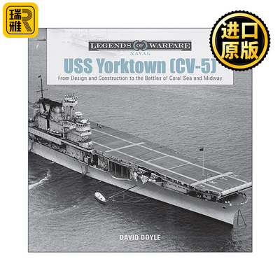 英文原版 USS Yorktown CV-5 约克城号航空母舰 从设计和建造到珊瑚海和中途岛战役 精装 英文版 进口英语原版书籍