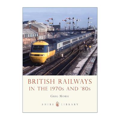 英文原版 British Railways in the 1970s and ’80s 七八十年代英国铁路发展史 历史图册 英文版 进口英语原版书籍