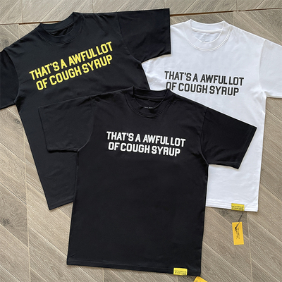 That's A Awful Lot of Cough Syrup 休闲字母印花短袖T恤