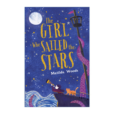 英文原版 The Girl Who Sailed the Stars 航行星际的女孩 儿童奇幻小说 Matilda Woods 精装 英文版 进口英语原版书籍