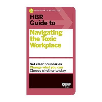 英文原版 HBR Guide to Navigating the Toxic Workplace 哈佛商业评论指南系列 有毒的工作场所 不良职场文化应对建议 英文版