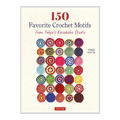 英文原版 150 Favorite Crochet Motifs from Tokyo's Kazekobo Studio 风工房经典钩针编织花片150 英文版 进口英语原版书籍