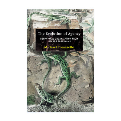 英文原版 The Evolution of Agency 能动性的演化 从蜥蜴到人类的行为组织 我们为什么要合作作者Michael Tomasello 精装 进口书