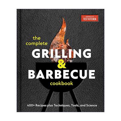 英文原版 The Complete Grilling and Barbecue Cookbook 烧烤与烤肉全书 400多道美味食谱 附技巧 工具与科学原理 精装 英文版