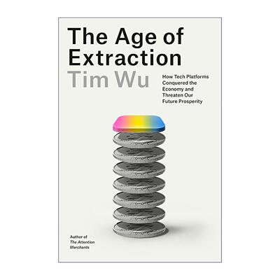 英文原版 The Age of Extraction Exp 攫取时代 科技平台如何征服经济并威胁未来繁荣 注意力商人作者吴修铭 进口英语原版书籍