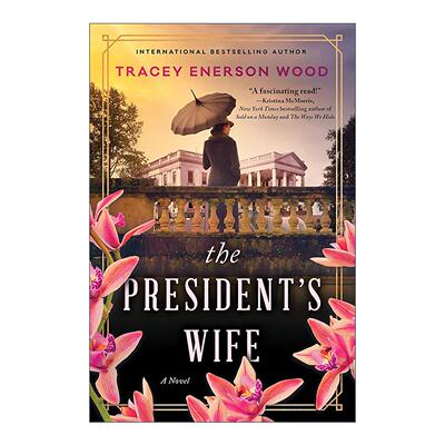 英文原版 The President's Wife 总统的妻子 伍德罗·威尔逊夫人Edith Bolling的故事 历史小说 英文版 进口英语原版书籍