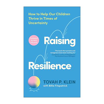 英文原版 Raising Resilience 培养韧性 如何帮助孩子在不确定时代茁壮成长 儿童心理学家Tovah P. Klein 英文版 进口英语原版书籍