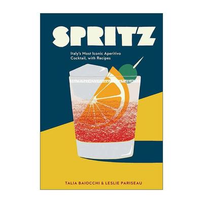 英文原版 Spritz 斯普瑞兹 意大利具代表性的开胃酒鸡尾酒及其调酒配方 詹姆斯?比尔德基金会奖提名 精装食谱 进口英语原版书籍