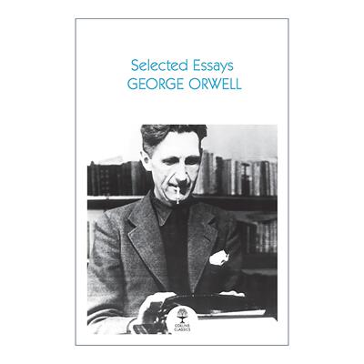 英文原版 Selected Essays 乔治·奥威尔文选 我为什么写作 射象 绞刑等 柯林斯经典系列 英文版 进口英语原版书籍