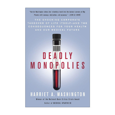 英文原版 Deadly Monopolies 致命的垄断 企业接管生命对医疗未来的影响 利润化 Harriet A. Washington 英文版 进口英语原版书籍