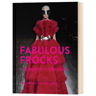 神话般的连衣裙 服装设计的庆典 Fabulous Frocks: A celebration of dress design 英文原版设计工具书 英文版进口书籍