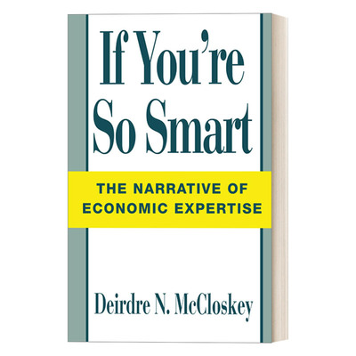 英文原版 If You're So Smart 如果你那么聪明 经济学家的叙事 计量经济学 Deirdre Nansen McCloskey 英文版 进口英语原版书籍