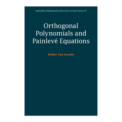 英文原版 Orthogonal Polynomials and Painlevé Equations 正交多项式和Painlevé方程 澳大利亚数学学会讲义系列 英文版进口书