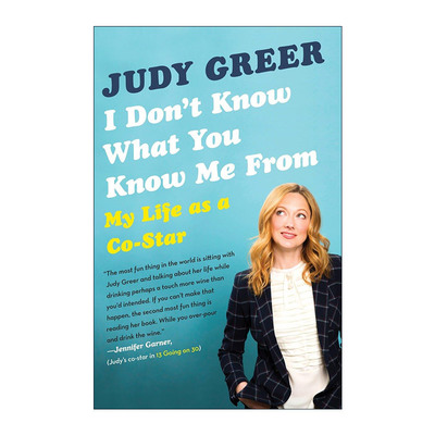 英文原版 I Don't Know What You Know Me From 我不知道你是怎么认识我的 Judy Greer朱迪·格雷尔自传 生活大爆炸 进口英语书籍