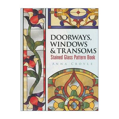 英文原版 Doorways Windows & Transoms Stained Glass Pattern Book 门 窗及横梁的彩色玻璃图案集锦 装饰设计素材图册 英文版