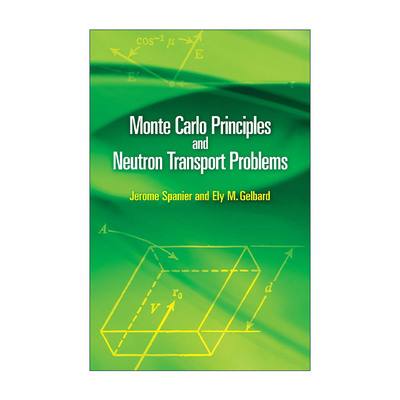 英文原版 Monte Carlo Principles and Neutron Transport Problems 蒙特卡罗原理与中子输运问题 Jerome Spanier进口英语原版书籍