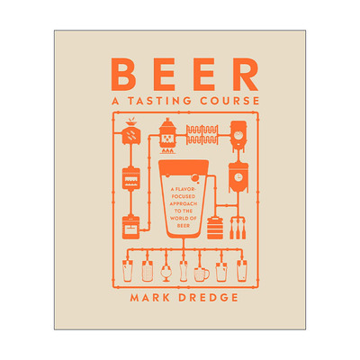 英文原版 Beer A Tasting Course 啤酒品鉴课程 以啤酒的味道为重点的方法进入啤酒世界 精装 英文版 进口英语原版书籍