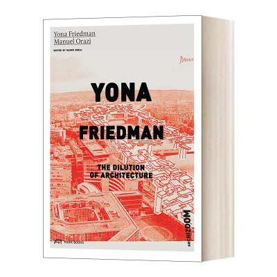 英文原版 Yona Friedman.The Dilution of Architecture 尤纳·弗里德曼 建筑 英文版 进口英语原版书籍