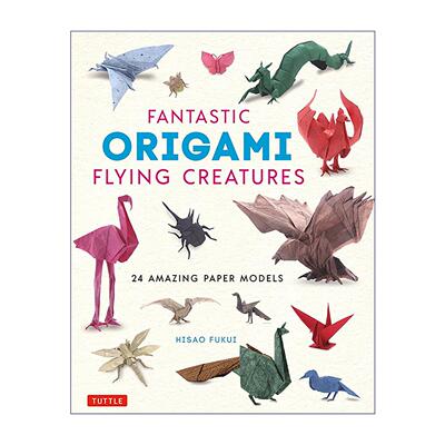 英文原版 Fantastic Origami Flying Creatures 神奇的飞行生物折纸 恐龙 鸟类 福井久男 精装 英文版 进口英语原版书籍
