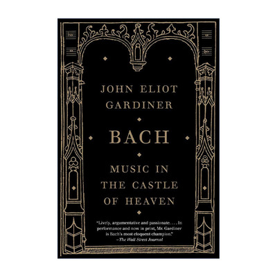 Bach 天堂城堡中的音乐 巴赫传 John Eliot Gardiner
