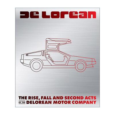 英文原版 Delorean The Rise Fall and Second Acts of the Delorean Motor Company 德罗宁汽车的崛起衰落与第二幕 精装 英文版