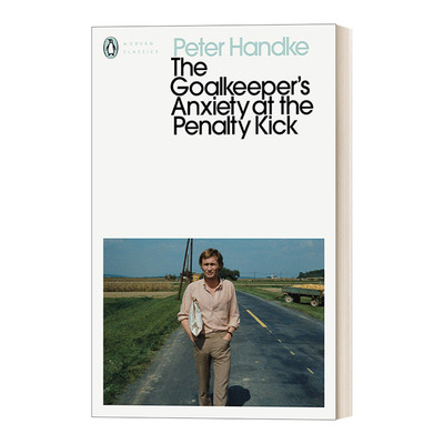 英文原版 The Goalie's Anxiety at the Penalty Kick 守门员面对罚点球时的焦虑 彼得·汉德克 诺贝尔文学奖得主 企鹅现代经典