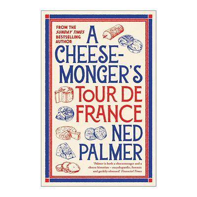 英文原版 A Cheesemonger’s Tour de France 一个奶酪商的环法之旅 法国奶酪美食文化指南 Ned Palmer 英文版 进口英语原版书籍